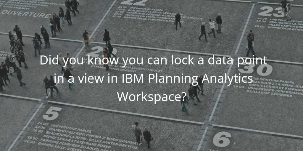 IBM Planning Analytics Tips & Tricks: The Data Hold Feature in PAW