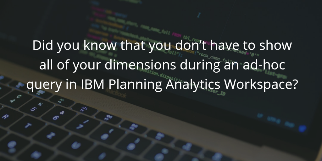 IBM Planning Analytics Tips: Hiding Dimensions in Planning Analytics ...