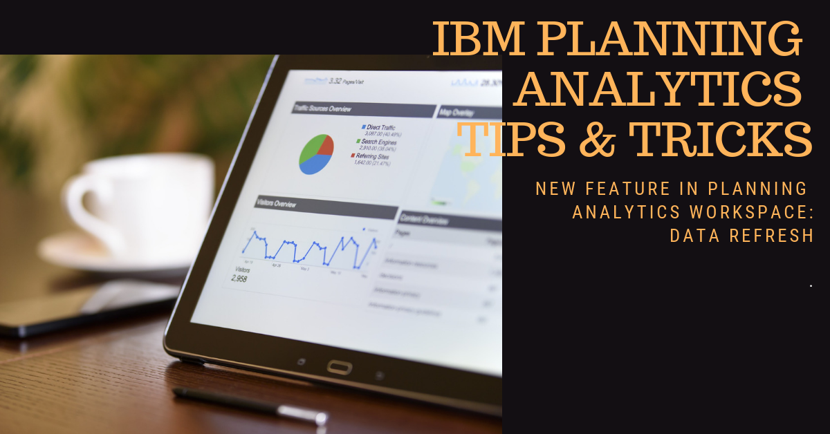 Ibm Planning Analytics Tips And Tricks New Features In Paw Data Refresh