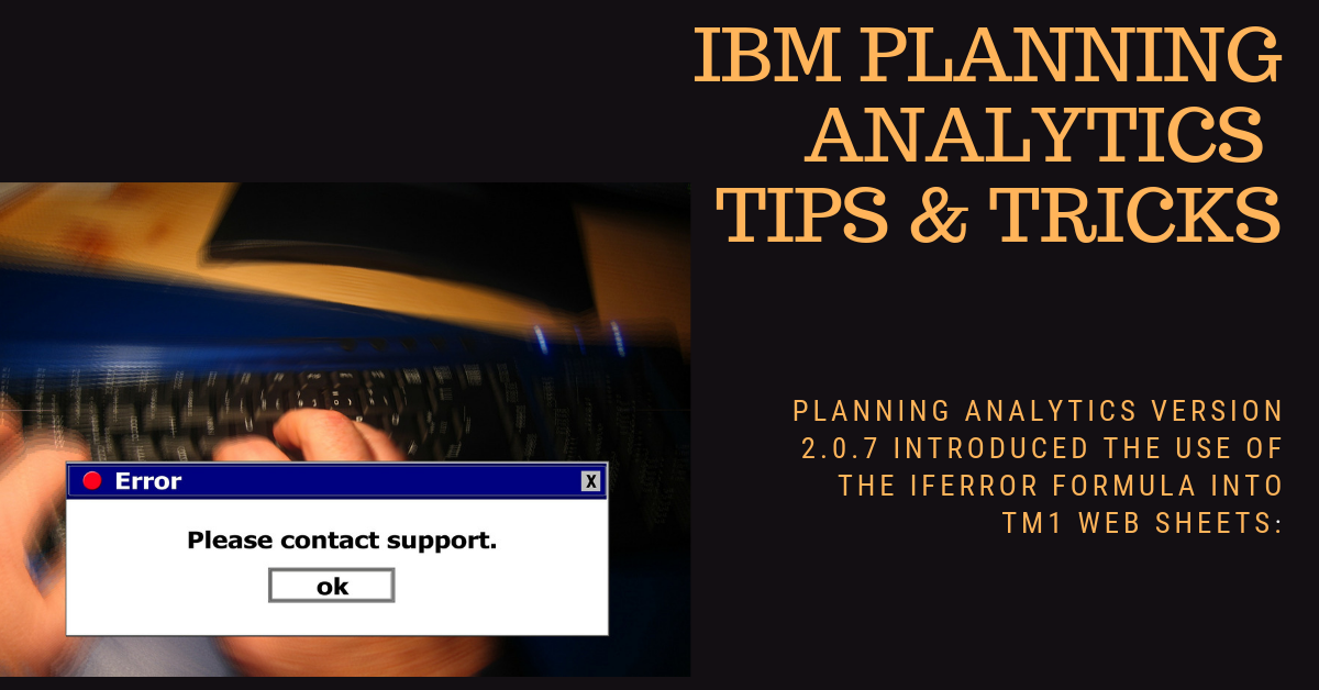 IBM Planning Analytics Tips & Tricks: IFERROR