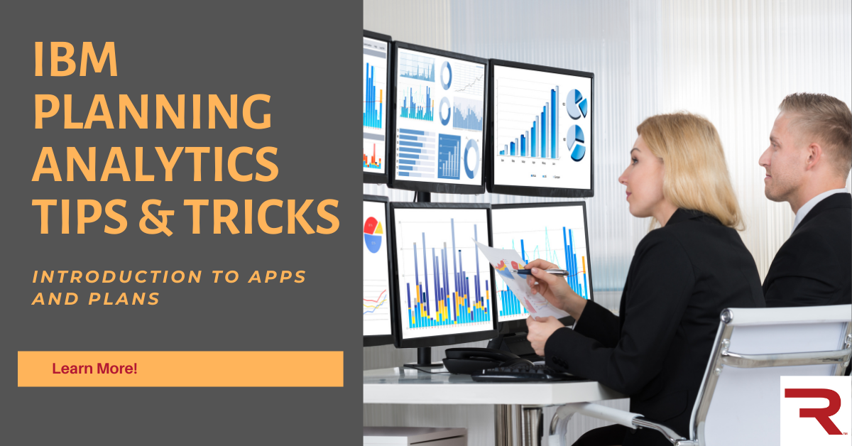 IBM Planning Analytics Tips & Tricks: Introduction to Apps and Plans IBM Planning Analytics Tips & Tricks: Introduction to Apps and Plans