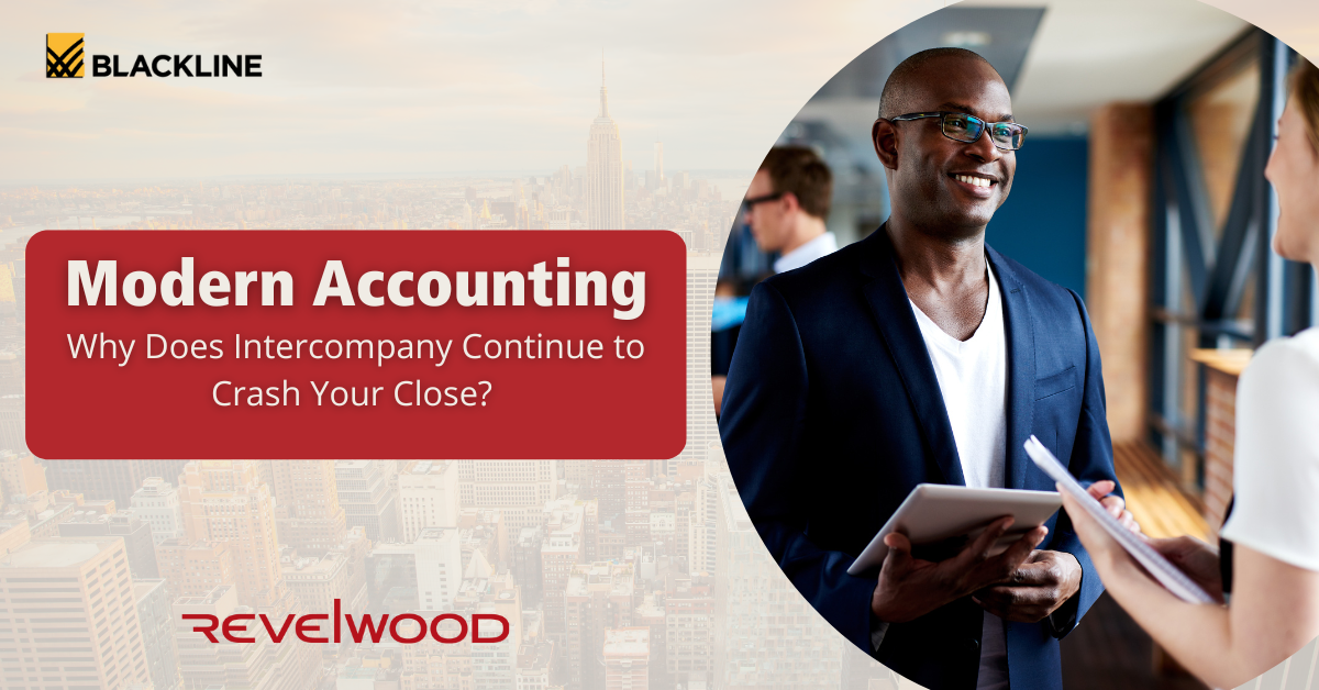 Modern Accounting: Why Does Intercompany Accounting Crash Your Close?