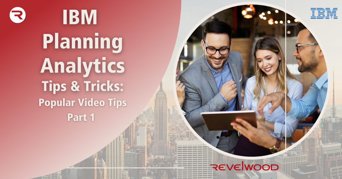 IBM Planning Analytics Tips & Tricks: Popular Video Tips, Part 1 IBM Planning Analytics Tips & Tricks: Popular Video Tips, Part 1