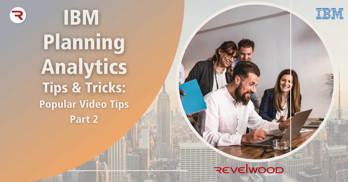 IBM Planning Analytics Tips & Tricks: Popular Video Tips, Part 2