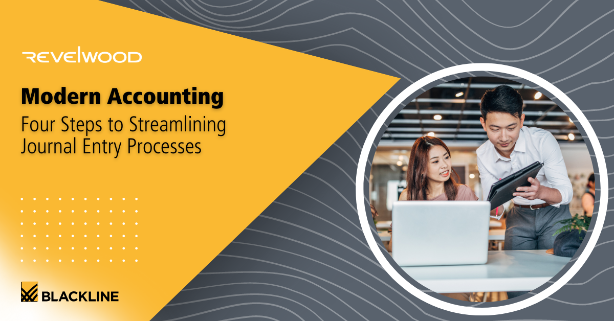 Modern Accounting: Four Steps to Streamlining Journal Entry Processes ...