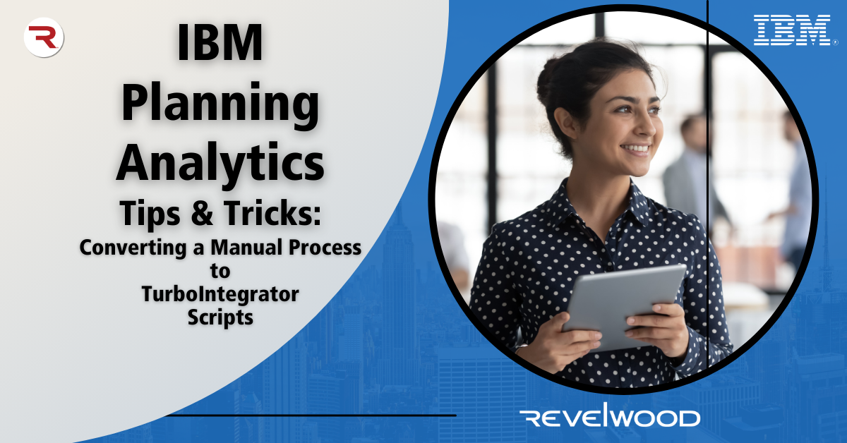 IBM Planning Analytics Tips & Tricks: Converting a Manual Process to ...