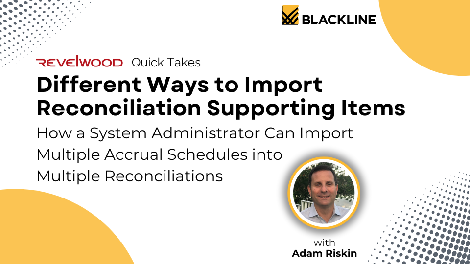 Importing Multiple Accrual Schedules into a Reconciliation With BlackLine