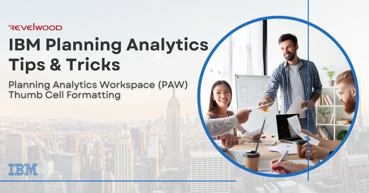 IBM Planning Analytics Tips & Tricks: PAW Thumb Cell Formatting - Revelwood