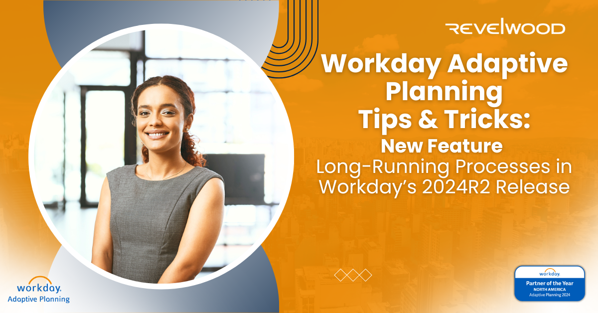Workday Adaptive Planning Tips & Tricks: New Feature – Long-Running Processes in Workday’s ...