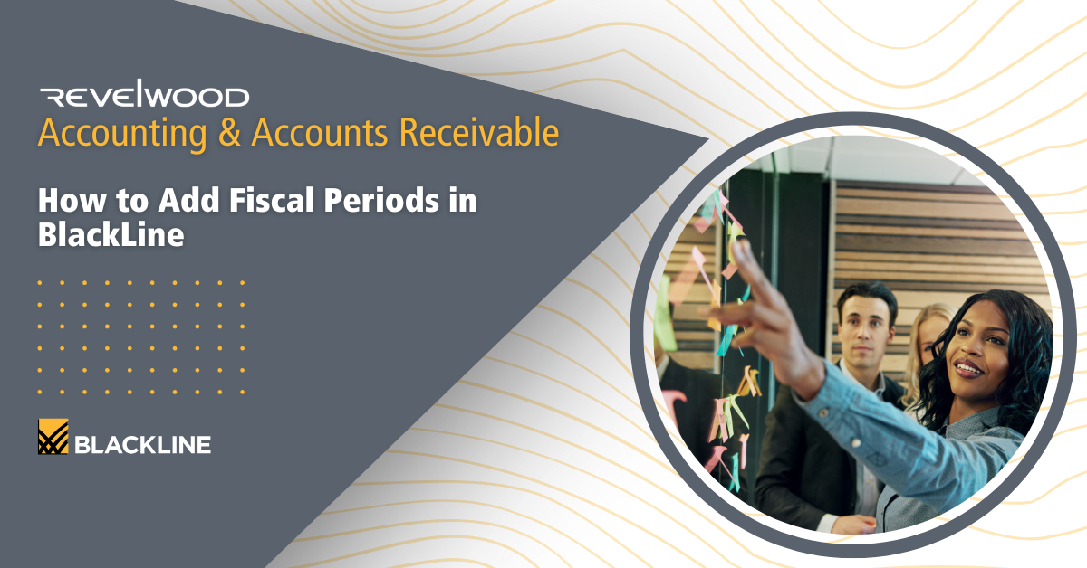 How to Add Fiscal Periods in BlackLine