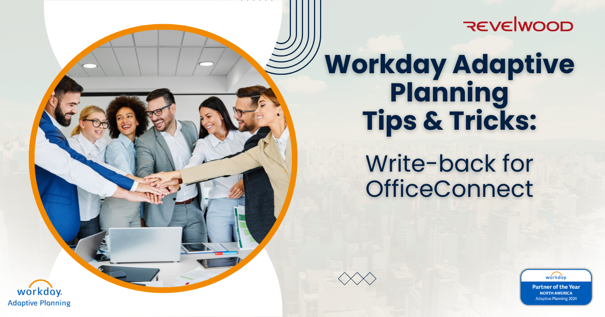 Workday Adaptive Planning Tips & Tricks: Write-back for OfficeConnect Workday Adaptive Planning Tips & Tricks: Write-back for OfficeConnect