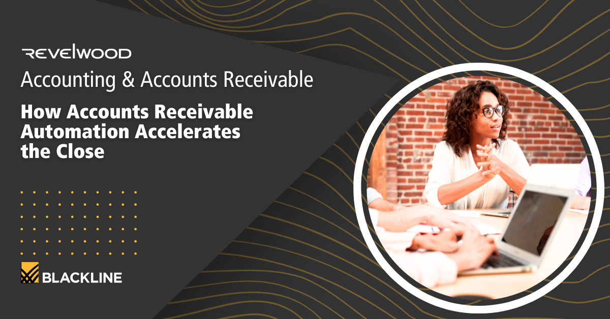 How Accounts Receivable Automation Accelerates the Close