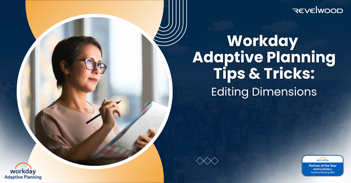 Workday Adaptive Planning Tips & Tricks: Editing Dimensions