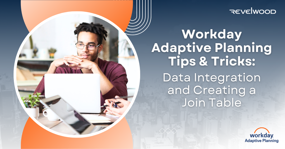 Workday Adaptive Tips and Tricks: Data Integration and Creating a Join Table